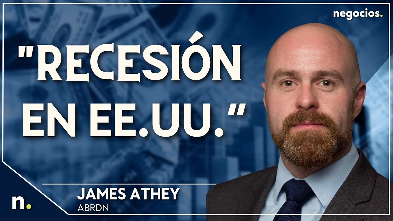 “El verano puede retrasar la recesión en Estados Unidos”. James Athey ...