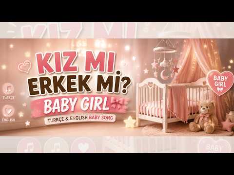 Kız mı Erkek mi? 🎀 BABY GIRL | Türkçe & English Baby Song