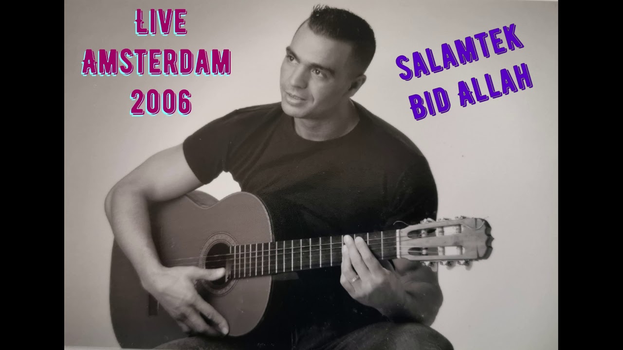 Rachid Kasmi - Salamtak Bid Allah -Live Amsterdam 2006 - YouTube