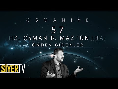 57. Hz. Osman b. Maz'ûn (r.a) Önden Gidenler / Osmaniye