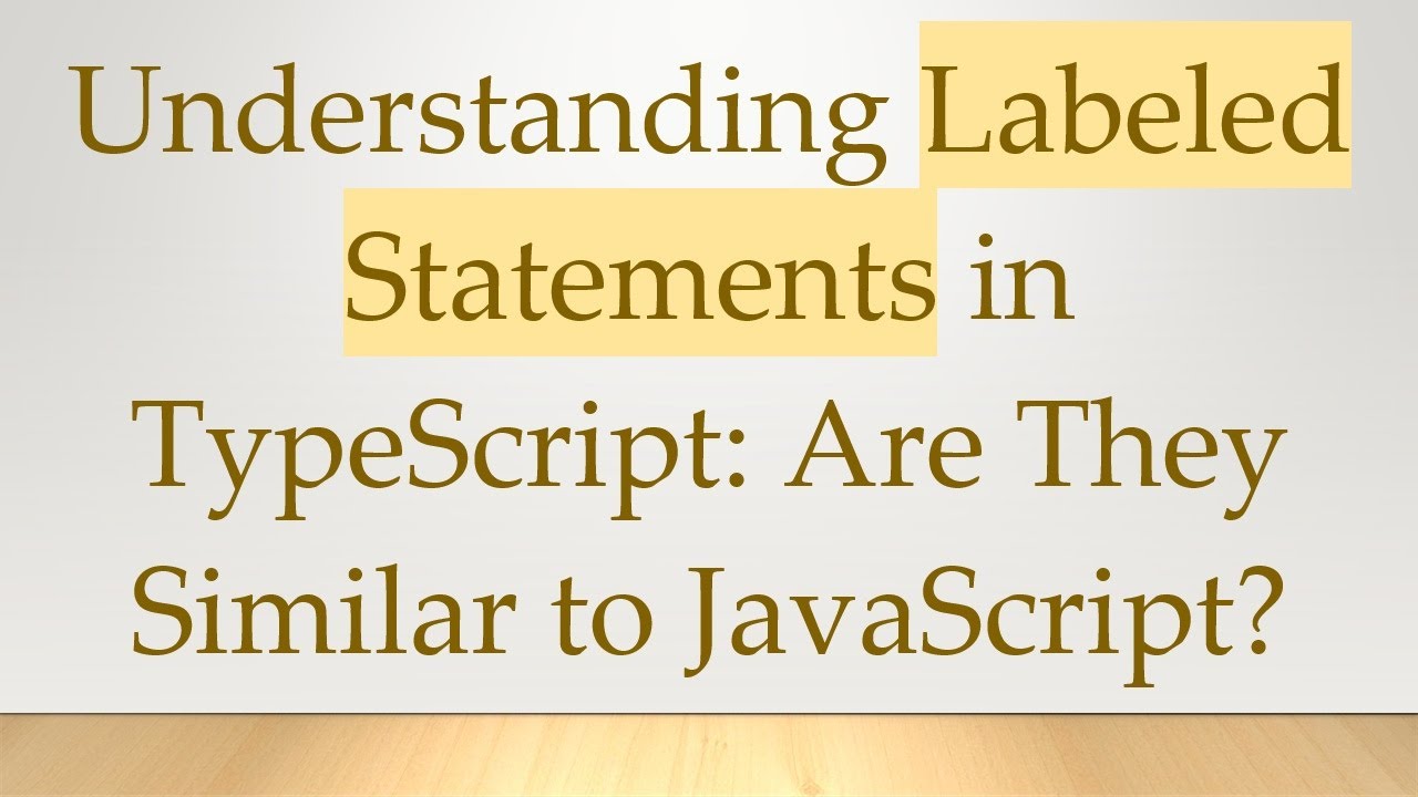 Understanding Labeled Statements in TypeScript: Are They Similar to JavaScript? - YouTube