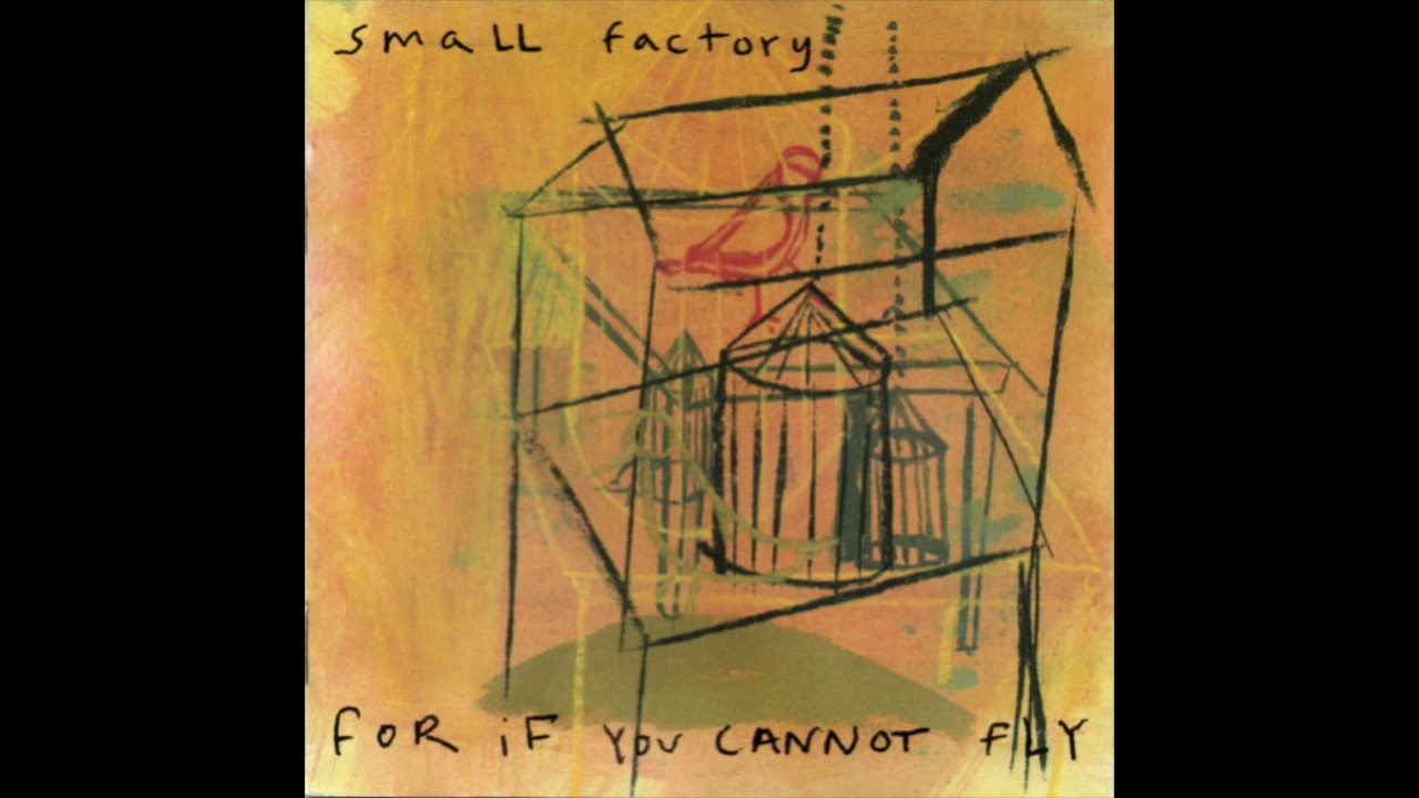 Small Factory - "For If You Cannot Fly" Full Album - YouTube