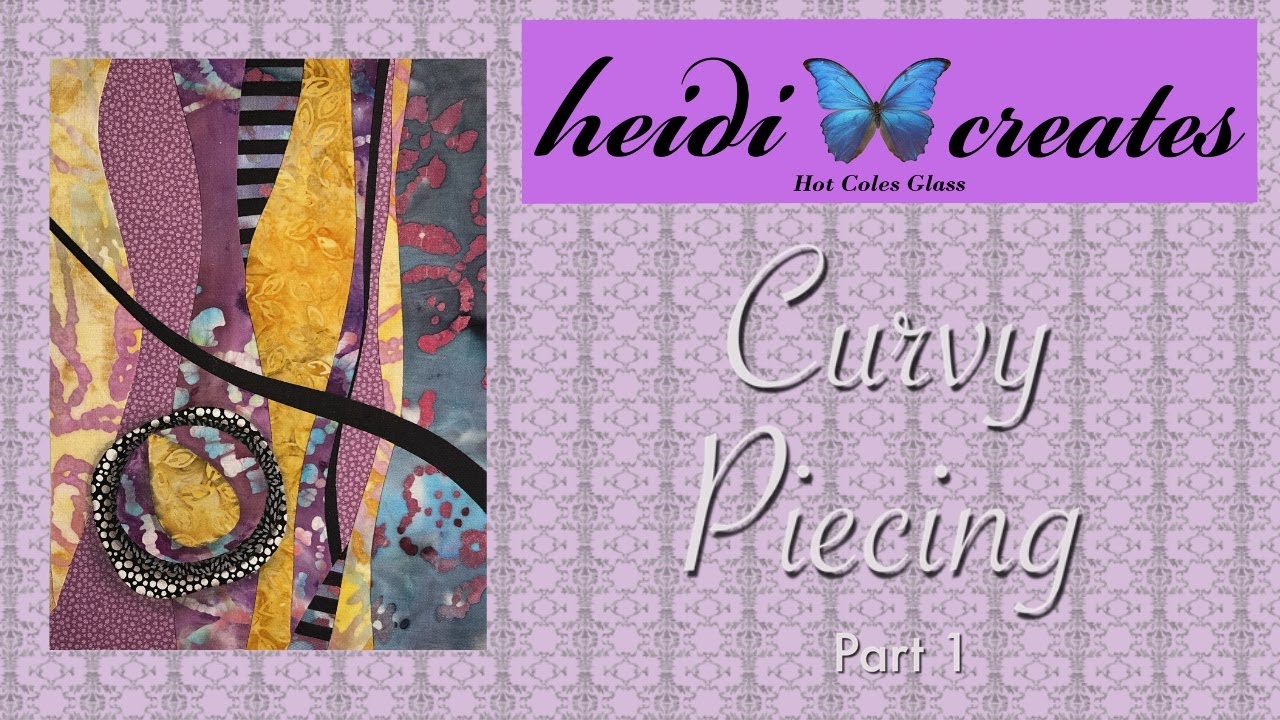 Curvy Piecing Part 1: Improv Curved Piecing With Heidi Creates - YouTube