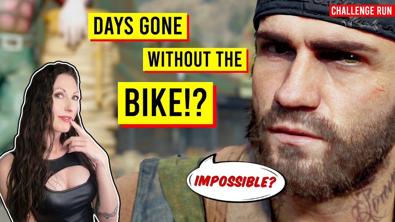 No Bike! Are You Crazy? ~ DAYS GONE: NO BIKE CHALLENGE 01 - YouTube