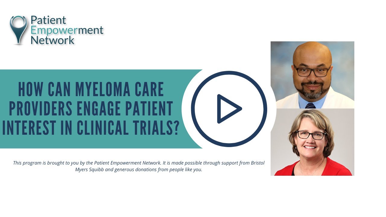 How Can Myeloma Care Providers Engage Patient Interest in Clinical ...