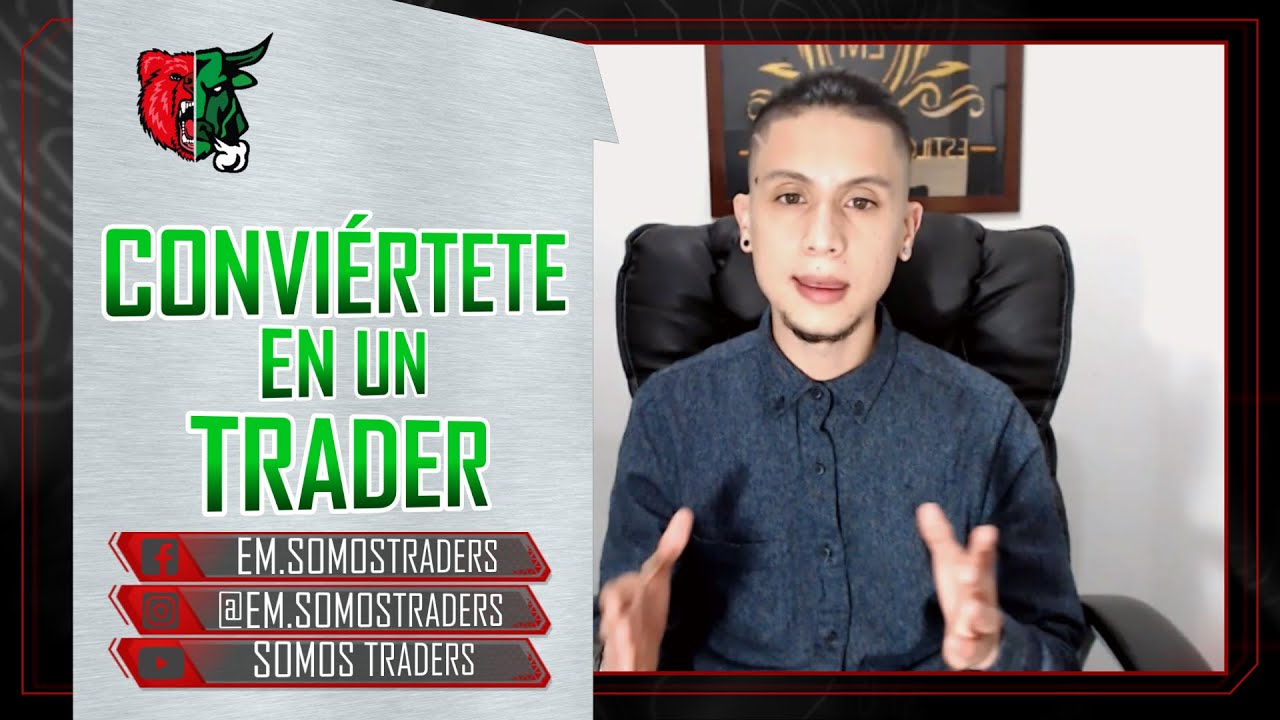 Somos Traders - Bienvenidos "Conviértete en un Trader" - YouTube