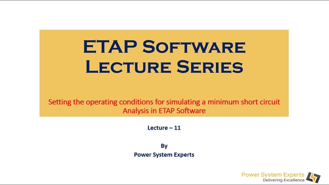 ETAP Lecture Series - Lecture 11: How to perform a minimum short ...