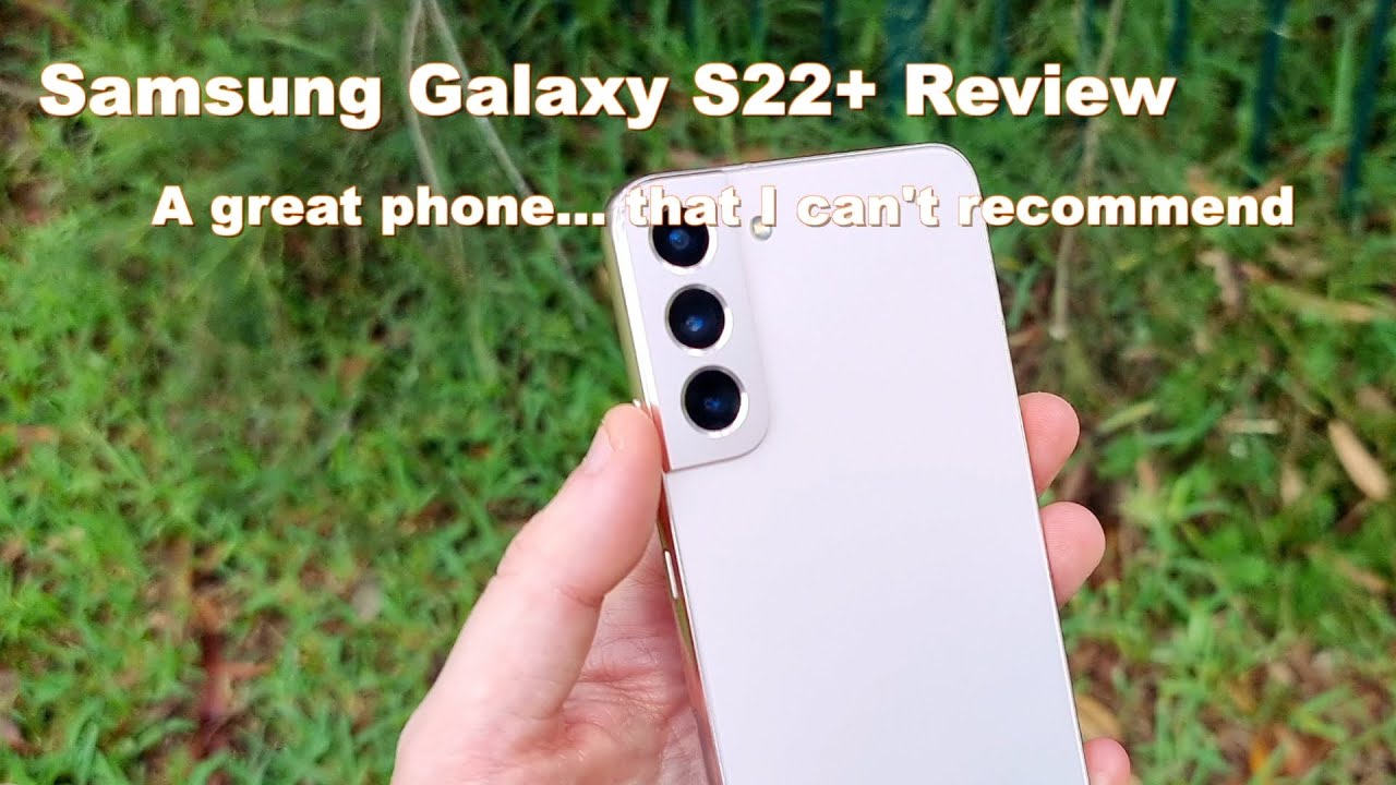 Samsung Galaxy S22 Plus Review: A Great Phone... That I Can't Recommend ...