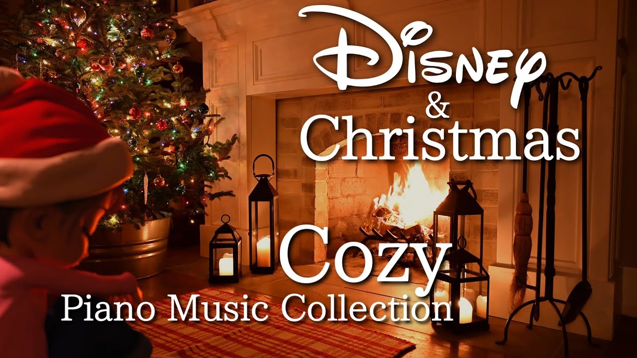 Disney and Christmas Cozy Piano Collection, Calm and Relaxing Music(No ...