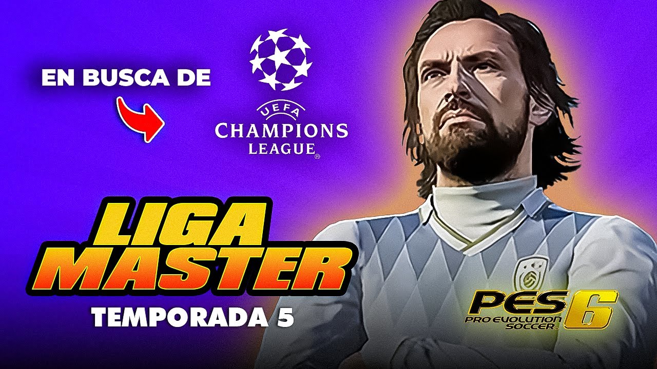 🔴 ¡Final de Temporada 5 de Liga Master en PES 6, Por la Champions ...