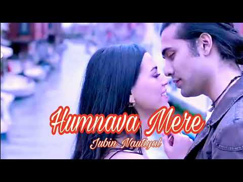 Humnava Mere | Jubin Nautiyal Songs | Hindi songs Download | Romika ...