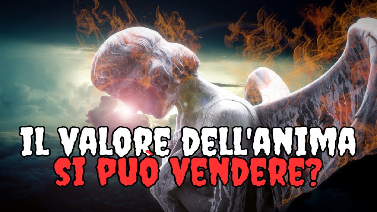 il valore dell'anima si può vendere? - YouTube