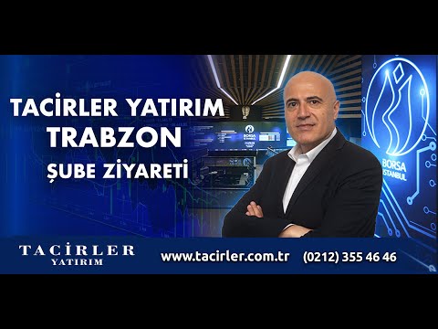 TACİRLER YATIRIM TRABZON ŞUBE ZİYARETİ