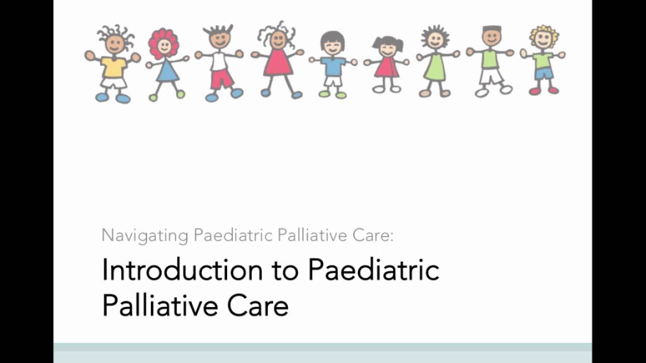 Introduction to Paediatric Palliative Care - YouTube