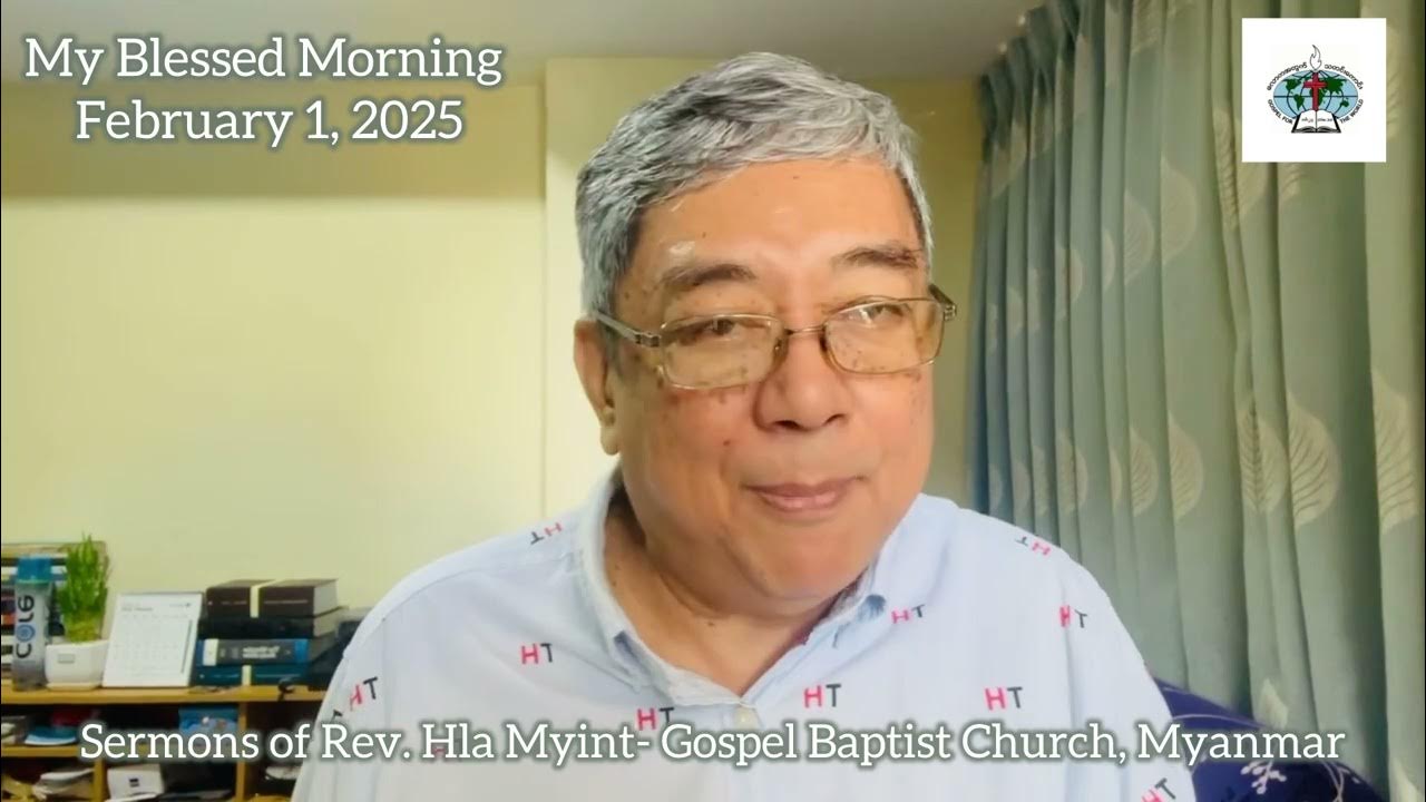 My Blessed Morning | Rev. Hla Myint| February 1, 2025 - YouTube