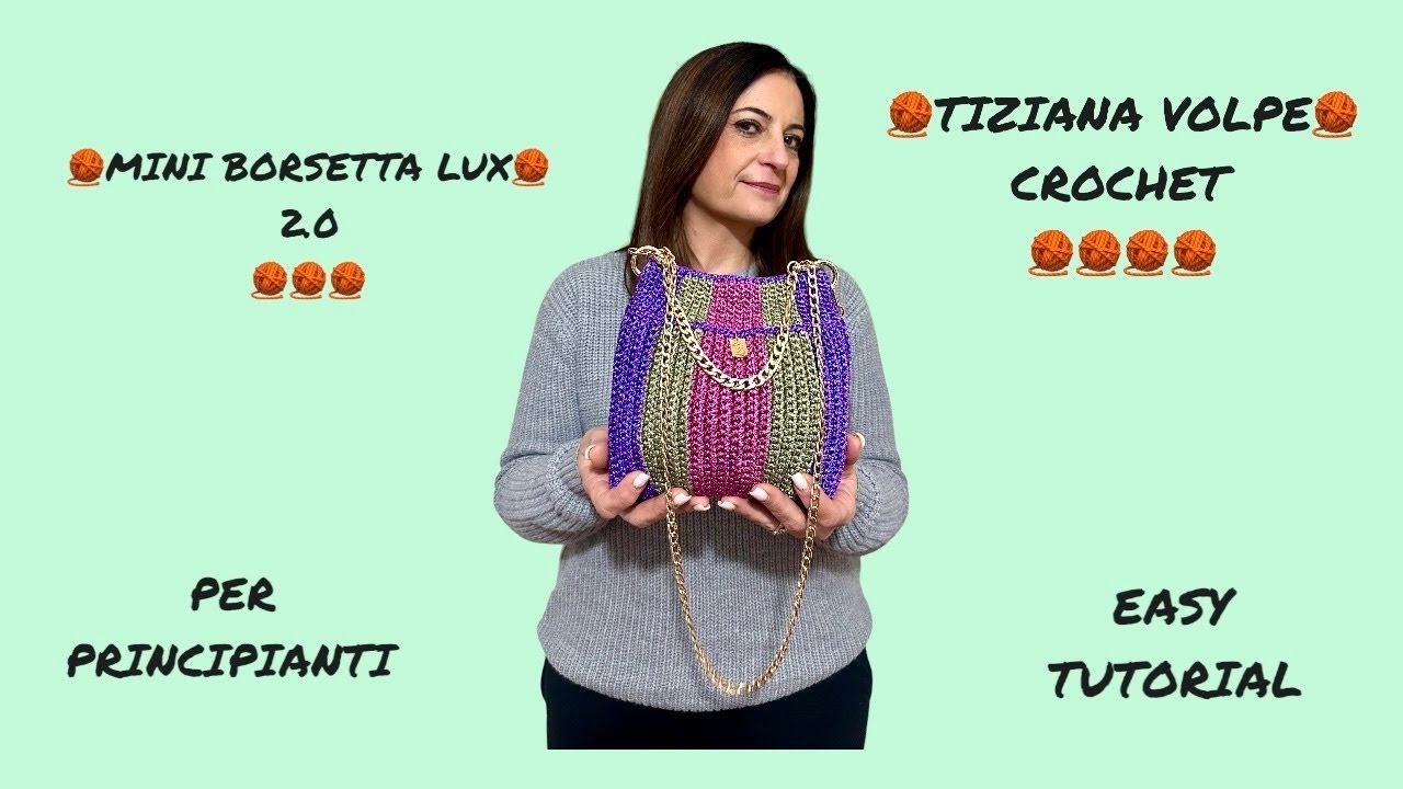 🧶MINI BORSETTA LUX 2.0🧶PER PRINCIPIANTI 🧶TIZIANA VOLPE CROCHET🧶 - YouTube