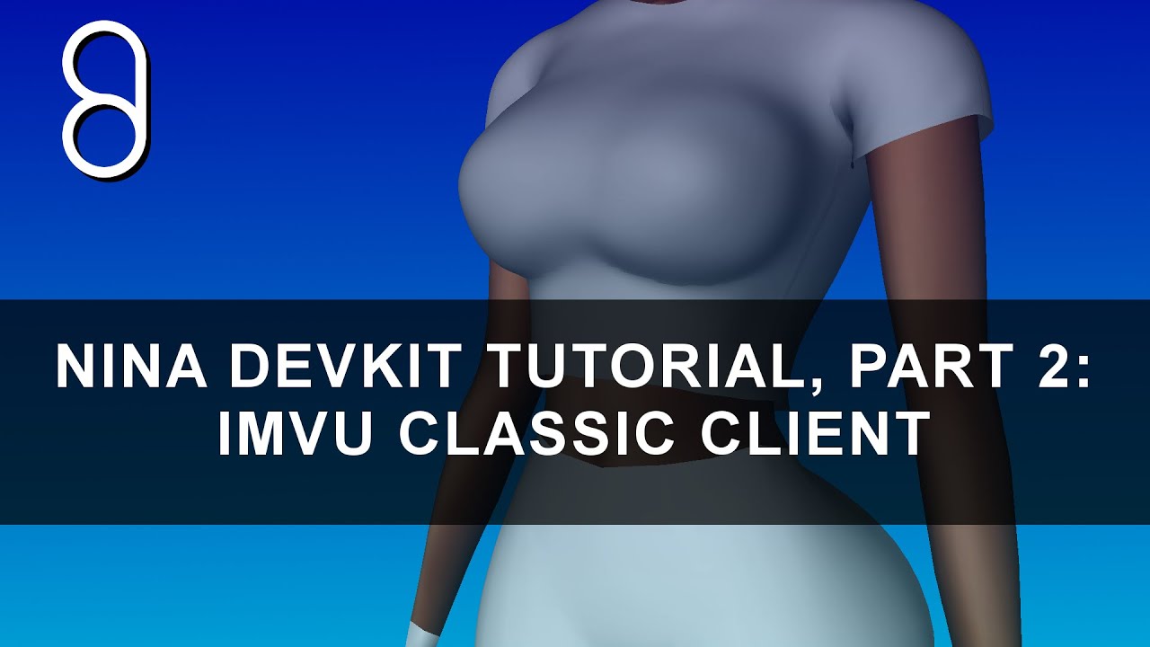 SOB3D Nina Devkit Tutorial, Part 2: IMVU Classic Client - YouTube