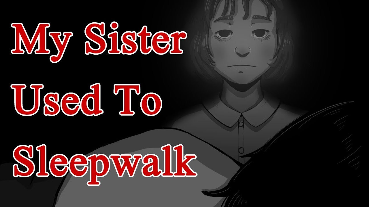 My Sister Used to Sleepwalk [ True Horror Animation ] - YouTube