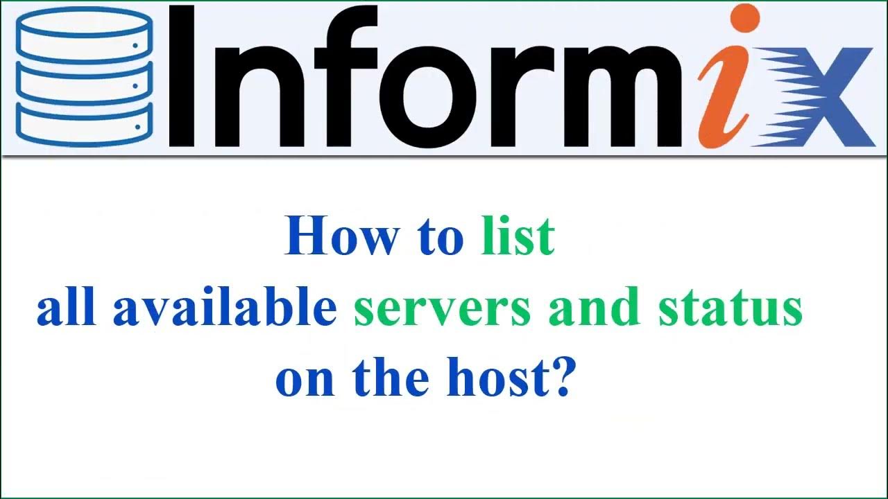 INFORMIX DATABASE || How to LIST all available Servers and Status on my host? (Voiceless) - YouTube