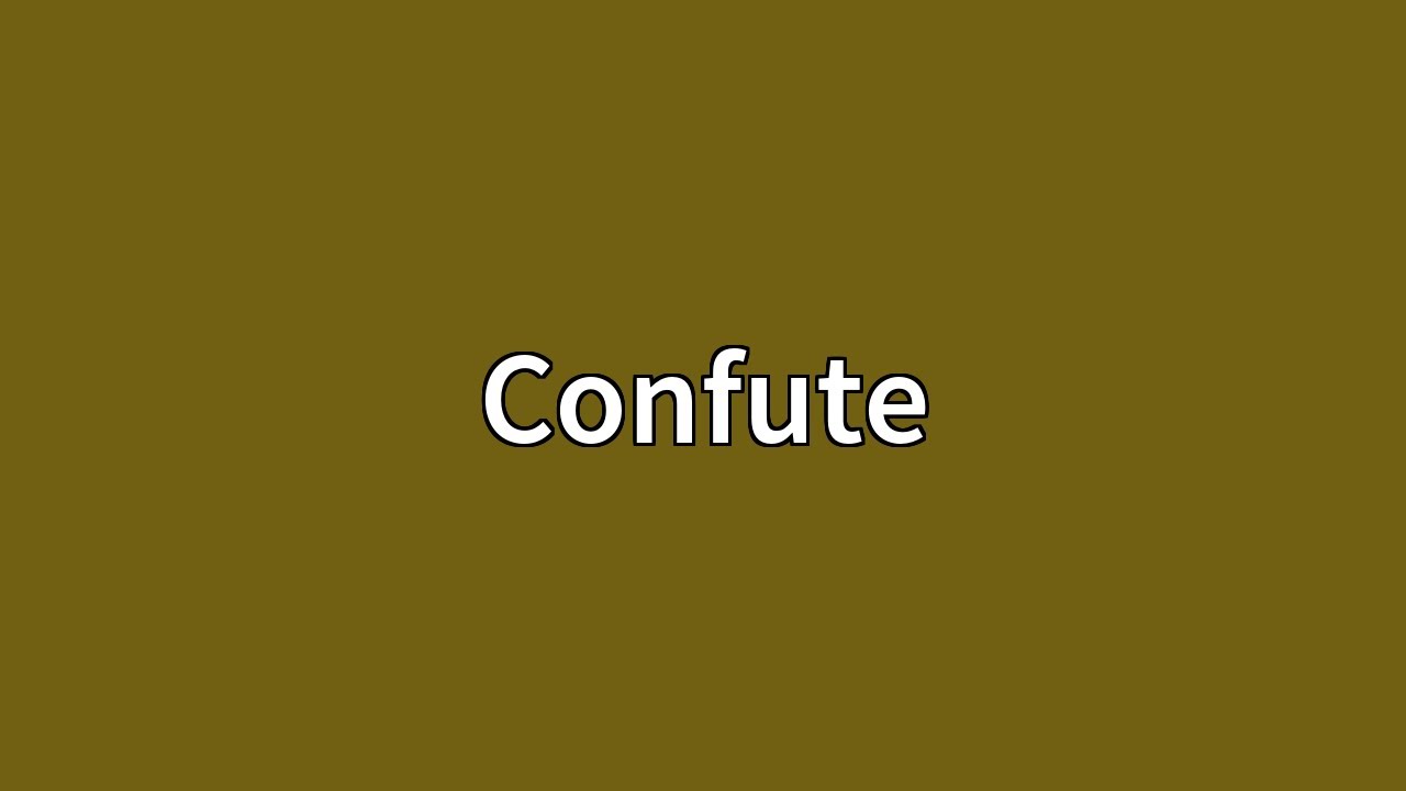 Confute Meaning - YouTube