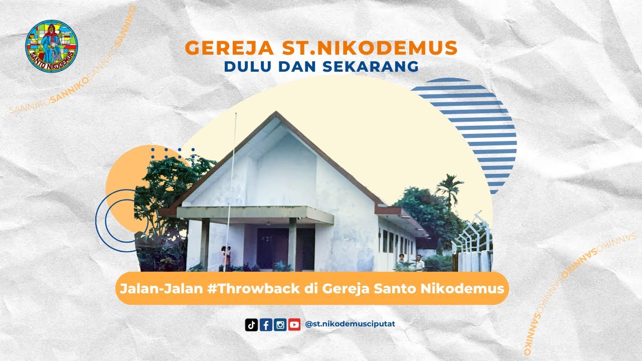 Dulu dan Sekarang : Kilas Balik Gereja Santo Nikodemus - YouTube