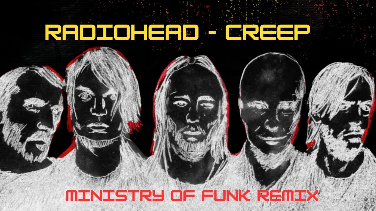 RADIOHEAD - CREEP (MINISTRY OF FUNK REMIX) - YouTube