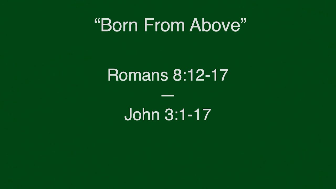 Sermon 05-26-2024 "Born From Above" - YouTube