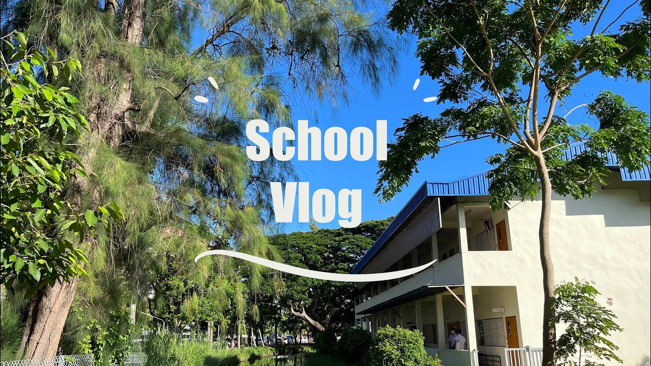 School Vlog | Satit buu ver. - YouTube