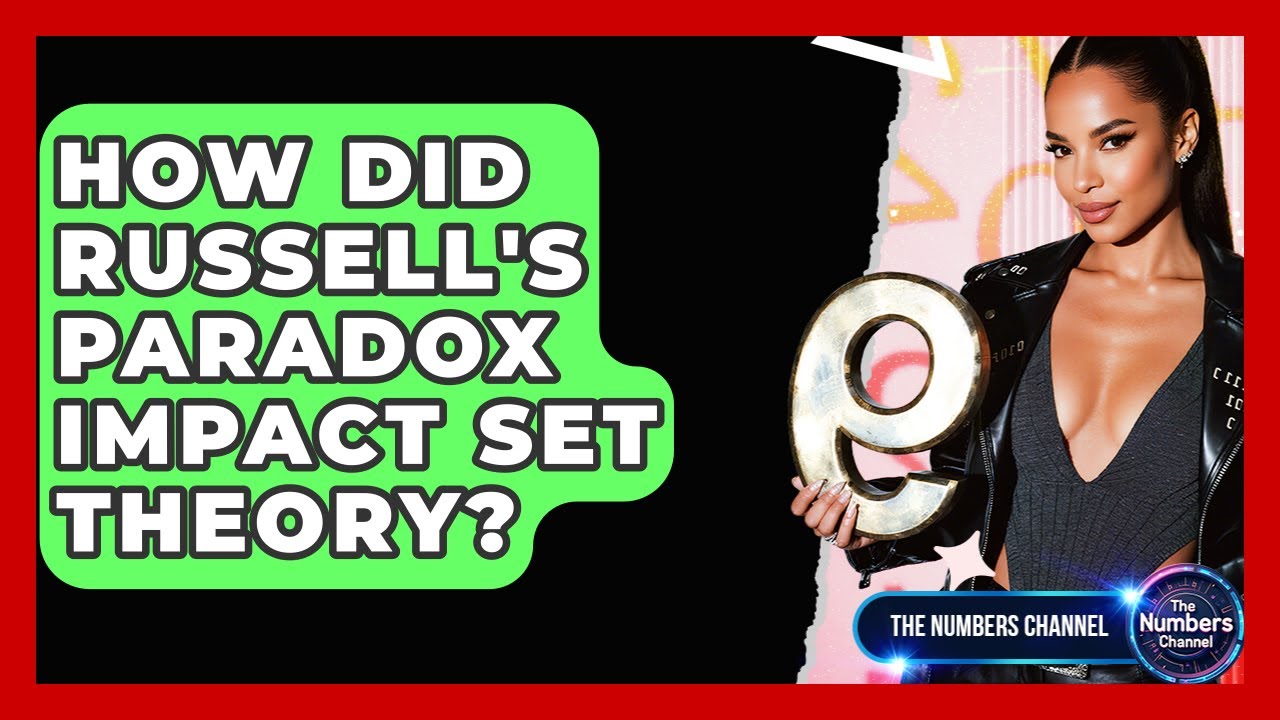 How Did Russell's Paradox Impact Set Theory? - The Numbers Channel ...
