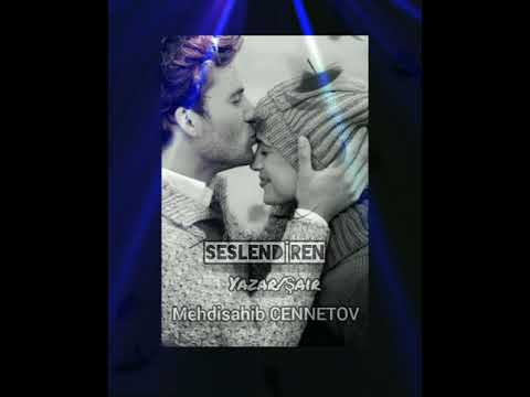 Sevgi Aşk şiirleri/ Seslendiren/Yazar/Şair/ ✓Mehdisahib CENNETOV