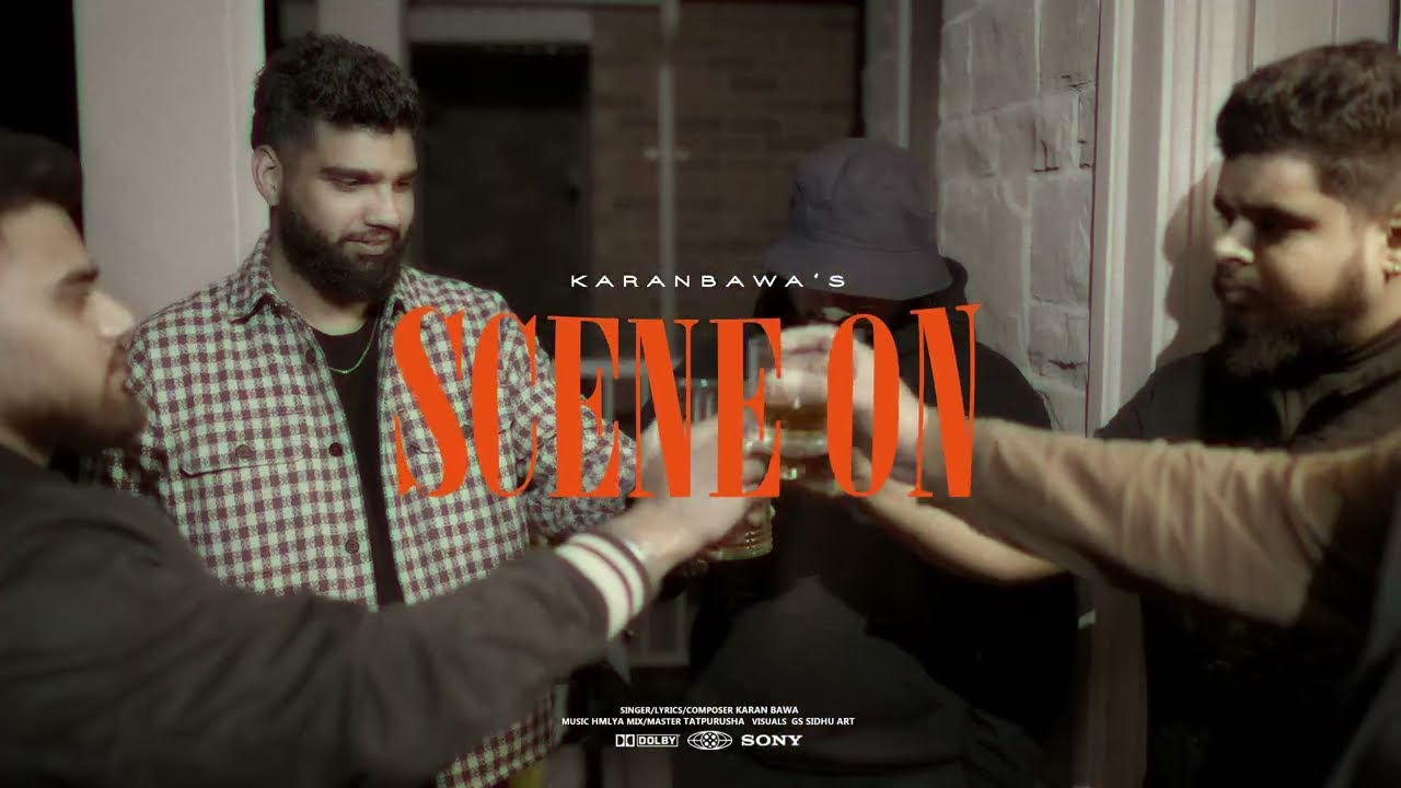 SCENE ON (OFFICIAL SONG) KARAN BAWA | HMLYA | Latest Punjabi Songs ...