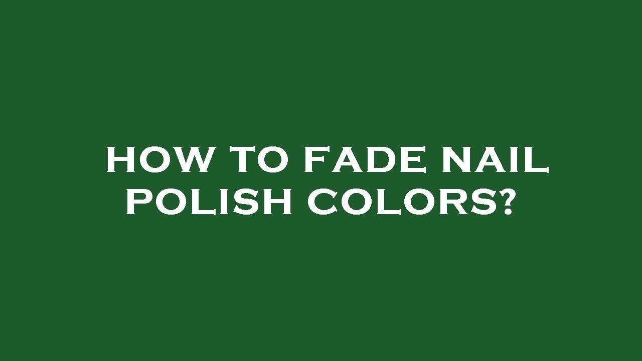How to fade nail polish colors? - YouTube