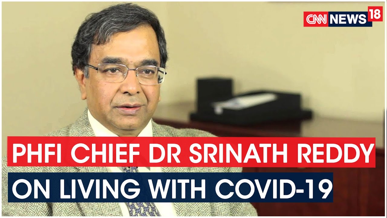 Dr.K. Srinath Reddy Speaks On Where India Stands In The Battle Against ...