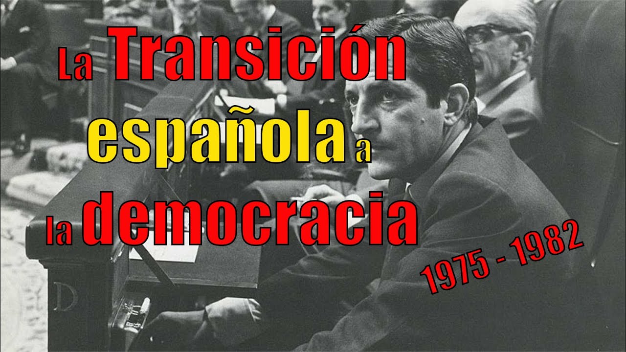 La Transición española a la democracia (1975 - 1982) - YouTube