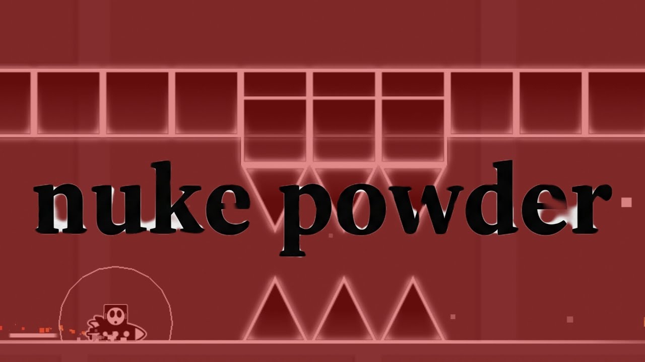 "Nuke Powder by me" [SHOWCASE BY @NewNexus[GD]] - YouTube