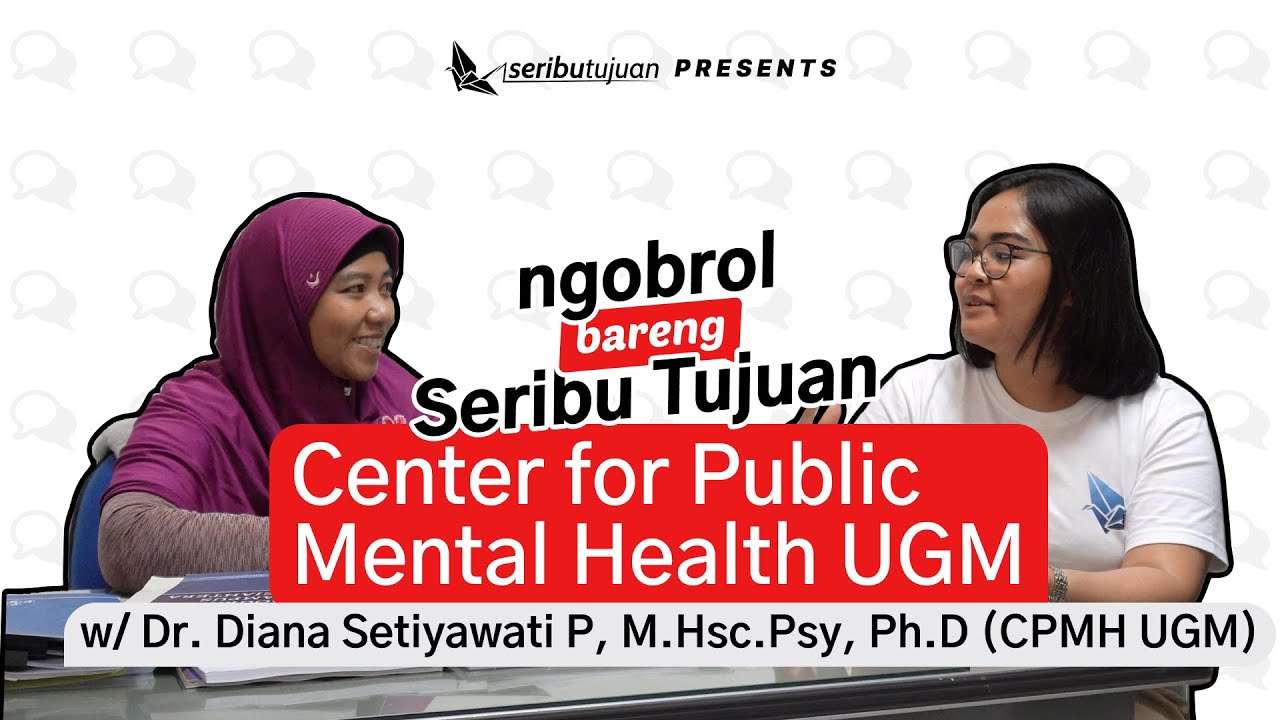 Mengenal CPMH UGM w/ Dr Diana Setiyawati - Ngobrol Bareng Seribu Tujuan ...
