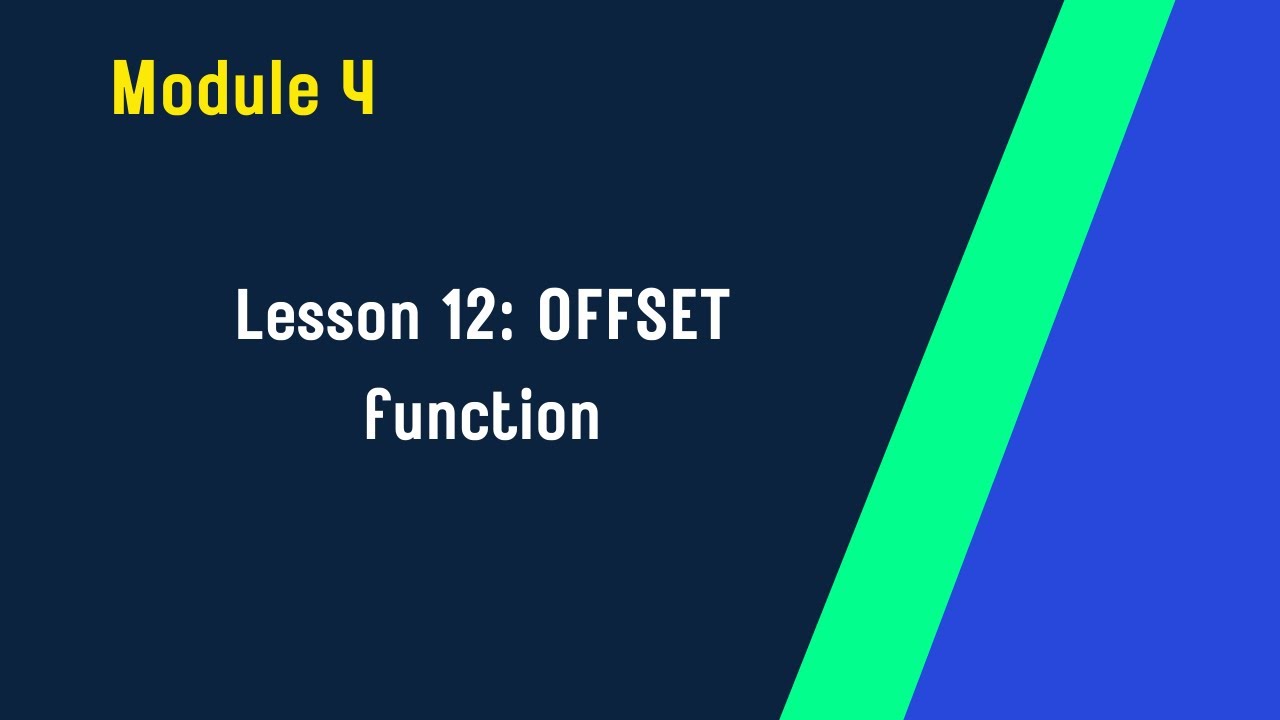 Module 4 Lesson 12 Offset Function Excel Training For Beginners 8322