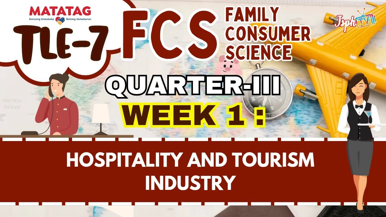 TLE7 Q3 FCS: Week 1 Fundamentals of Hospitality and Tourism Industry ...