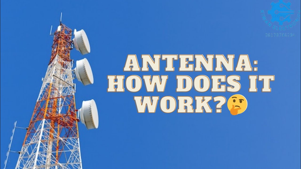 Antennas: the invisible connectors | How does an Antenna work? # ...