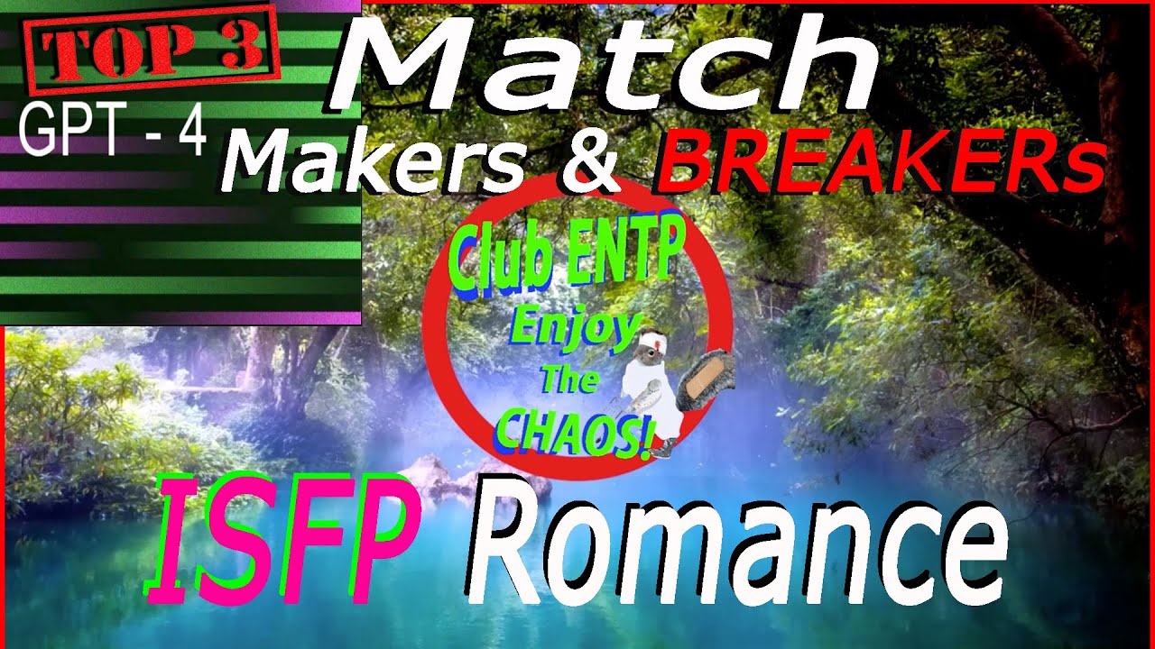 Top 3 Match Makers and Breakers for ISFP Romance by ChatGPT4 #chatgpt # ...