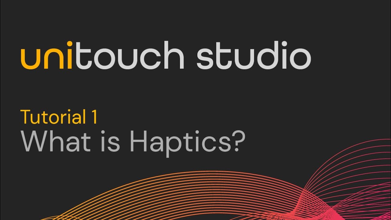 Unitouch Studio Tutorials - Episode 1: what is haptics? - YouTube