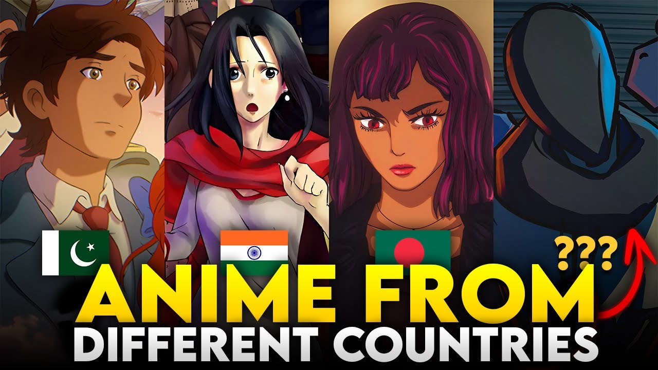 ANIME FROM 4 DIFFERENT COUNTRIES || BANGLADESH is one of them CAN YOU ...