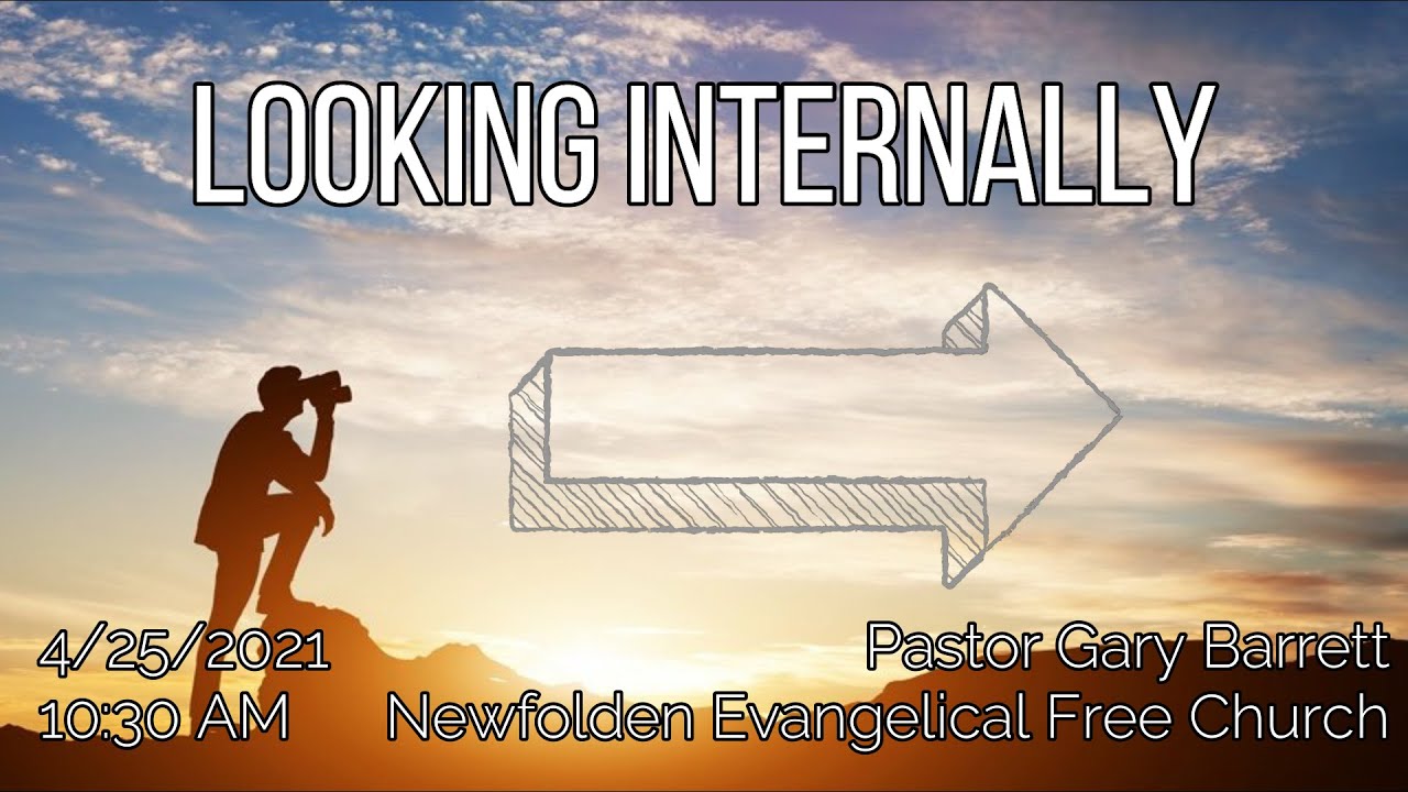 Looking Internally 4-25-2021 - YouTube