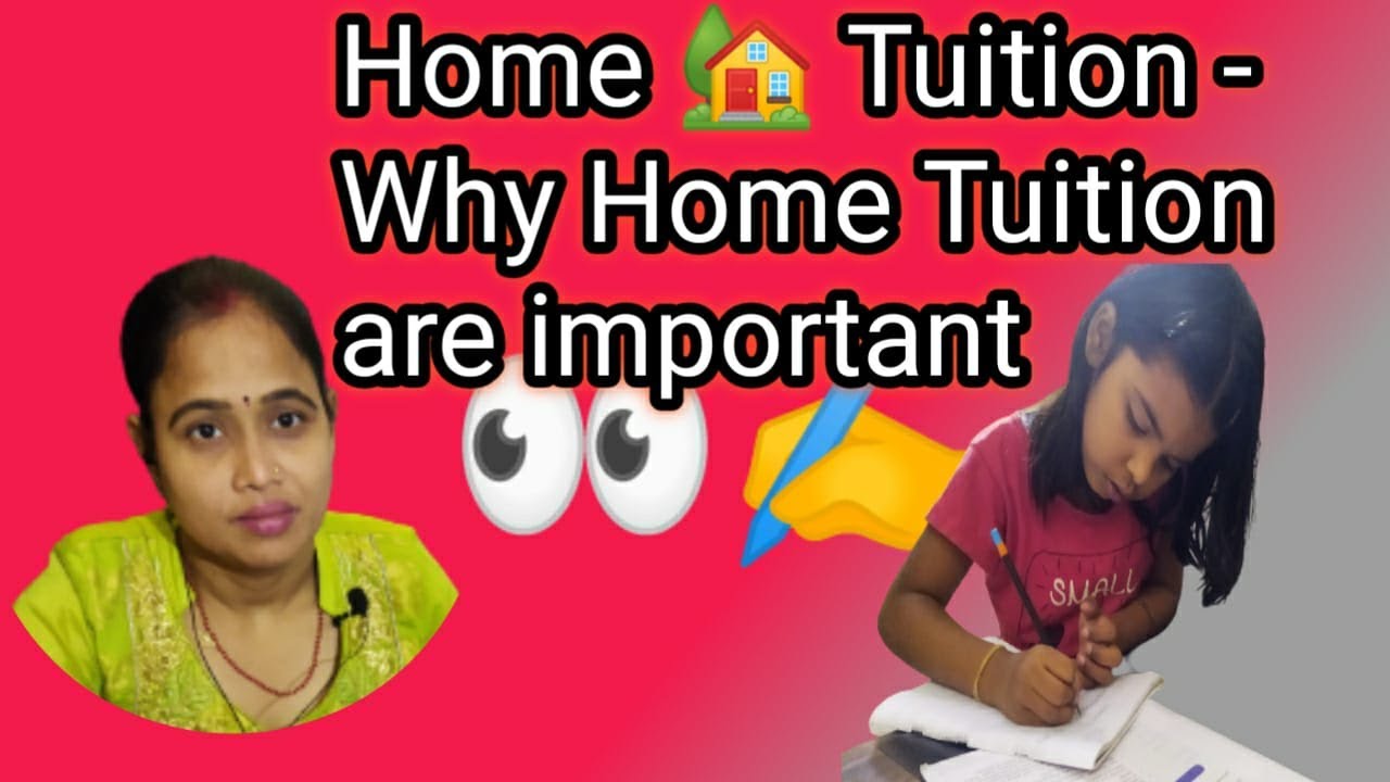 HOme Tuition - why home tuition are important - YouTube