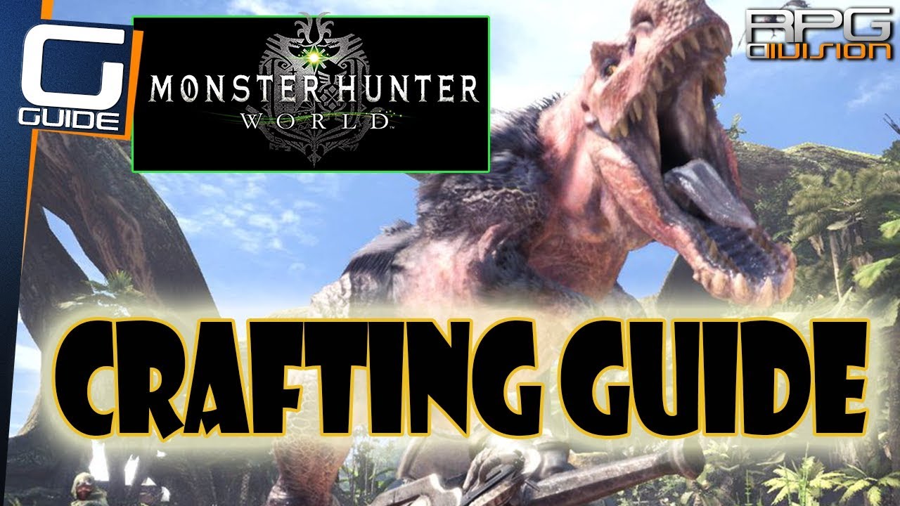 MONSTER HUNTER WORLD - Crafting Guide (Weapons, Armor & Items) - YouTube
