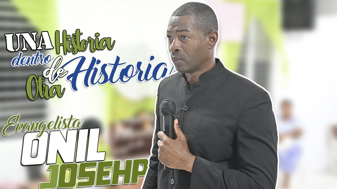 Evangelista Onil Joseph - Una historia dentro de otra historia - YouTube
