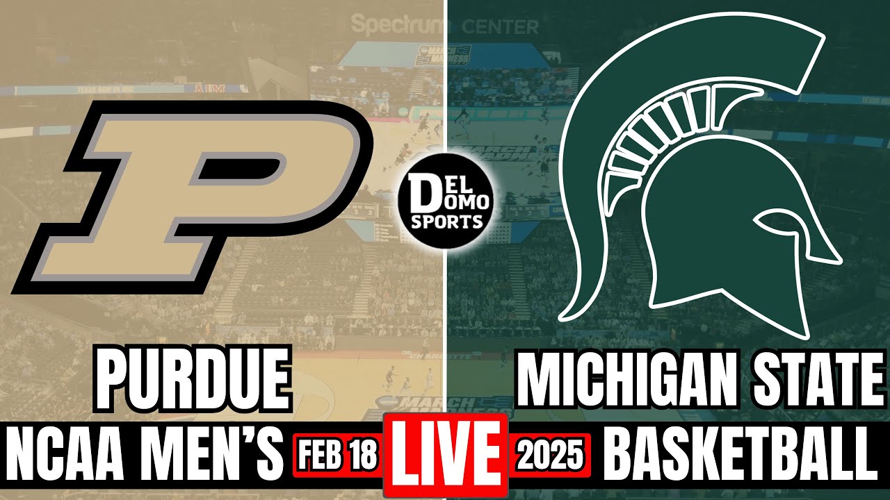 PURDUE VS MICHIGAN STATE 🏀 NCAAM Basketball Game Score - Feb 18, 2025 ...