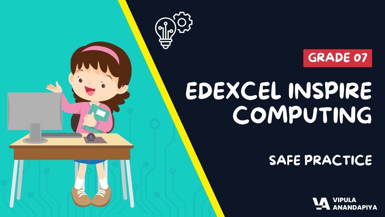 Edexcel Inspire Computing - Grade 07 - Unit 1 - Safe Practice - Part 2 ...