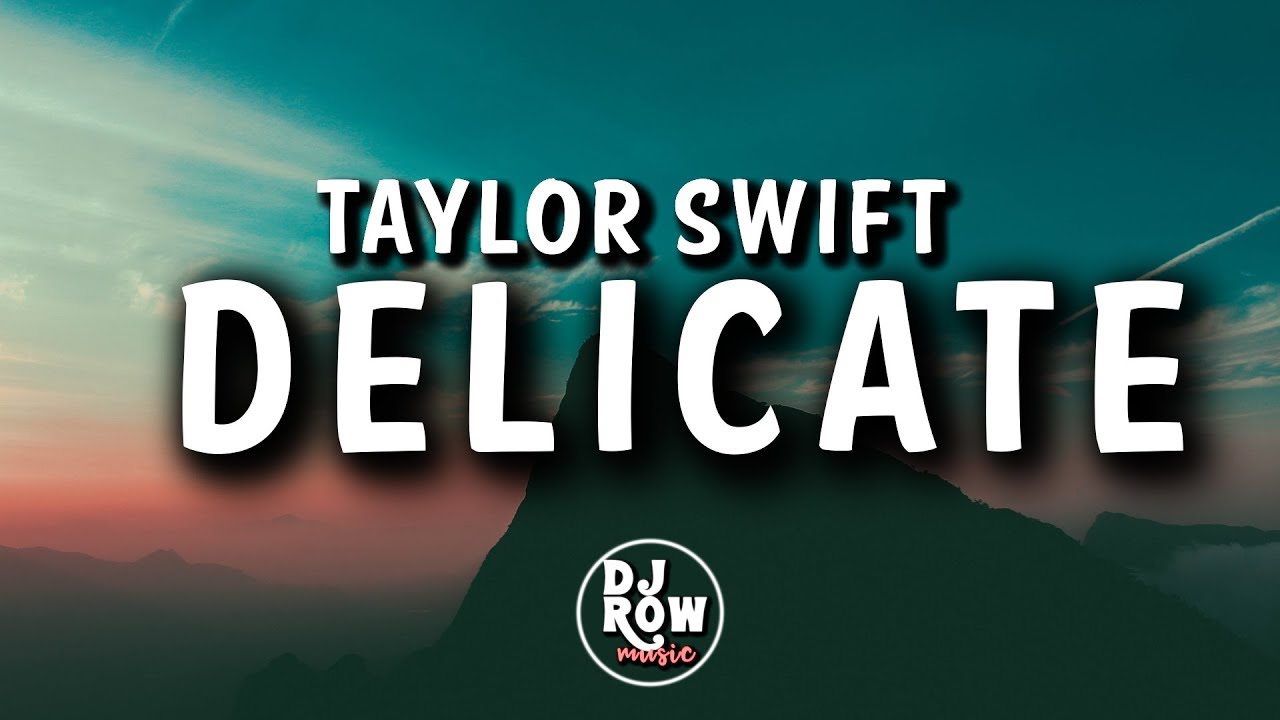 Taylor Swift - Delicate (Lyric/Lyrics) Video (Reputation 2017) - YouTube