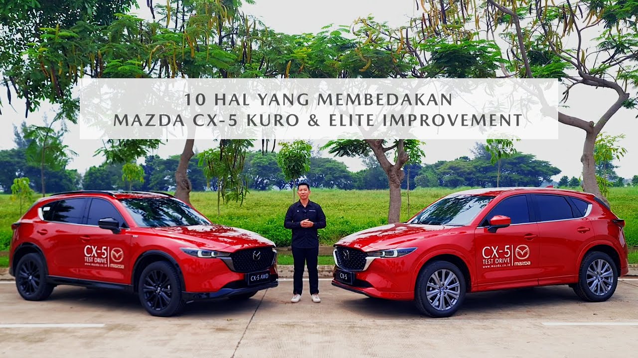 10 Perbedaan Mazda CX 5 Kuro & Elite: Peningkatan yang Wajib Diketahui! - YouTube